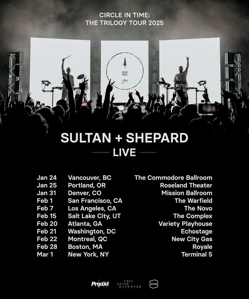 Sultan + Shepard - Circle In Time: The Trilogy Tour 2025 - 28 February ...
