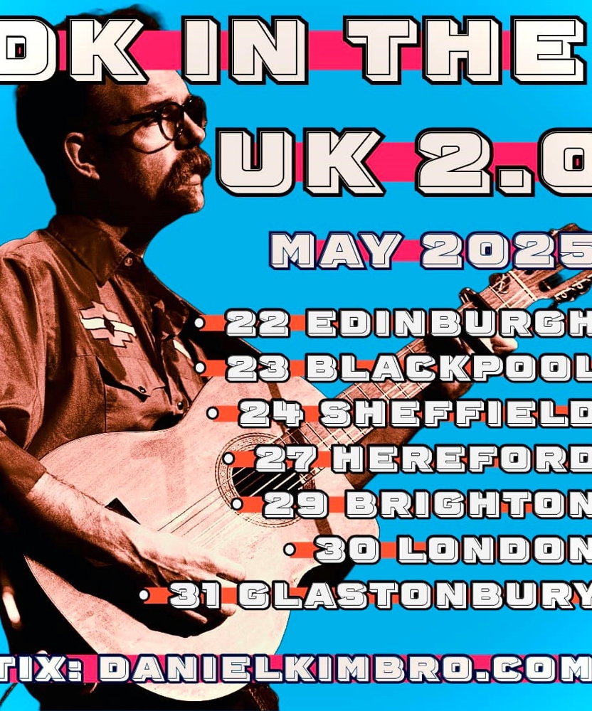 Daniel Kimbro - DK in the UK 2.0 May 2025 - 24 May 2025 - The ...