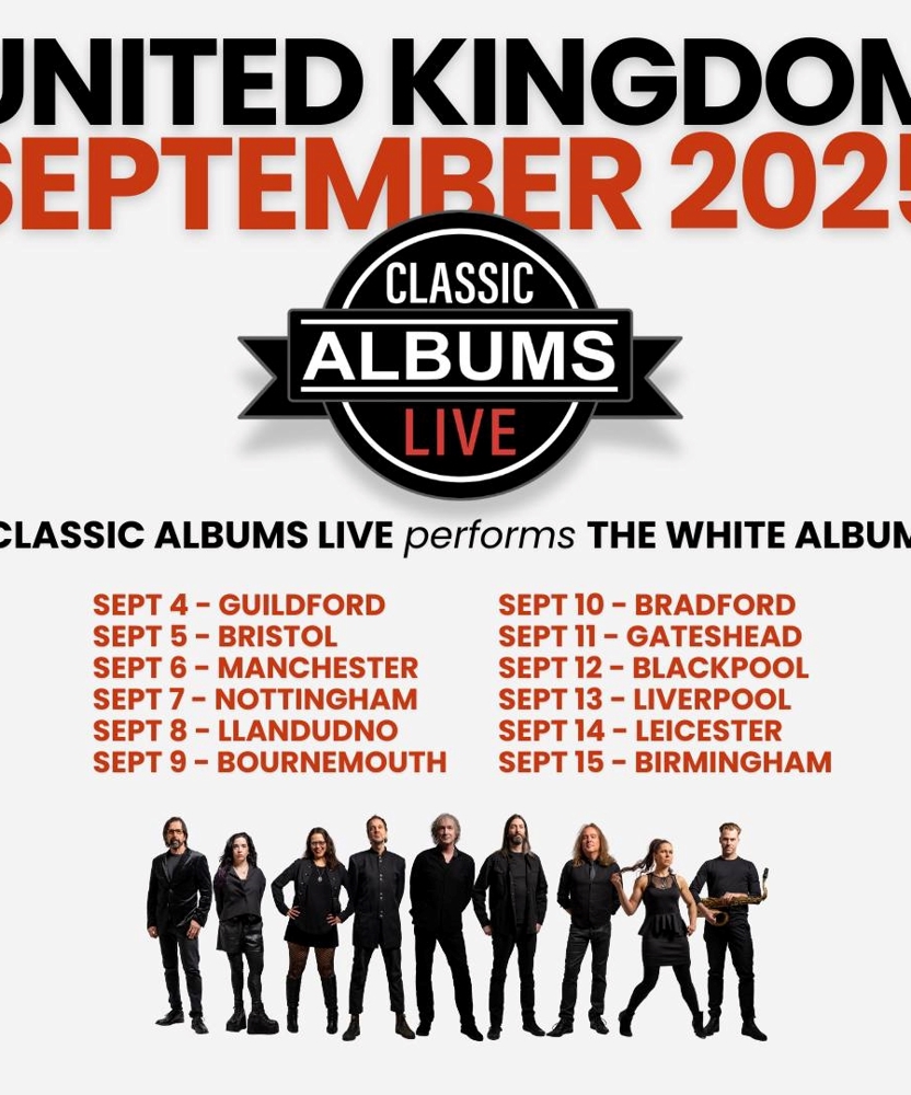 Classic Albums Live - The White Album Tour 2025 - 15 September 2025 ...