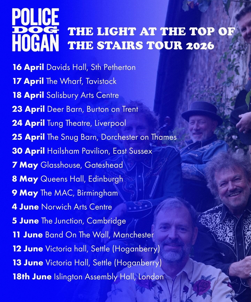 Police Dog Hogan - The Light at the Top of the Stairs Tour 2026 - 05 ...