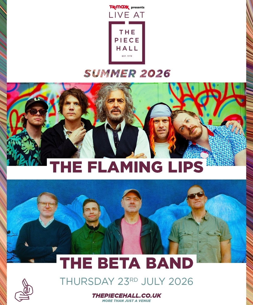 The Flaming Lips & The Beta Band - 23 July 2026 - The Piece Hall ...