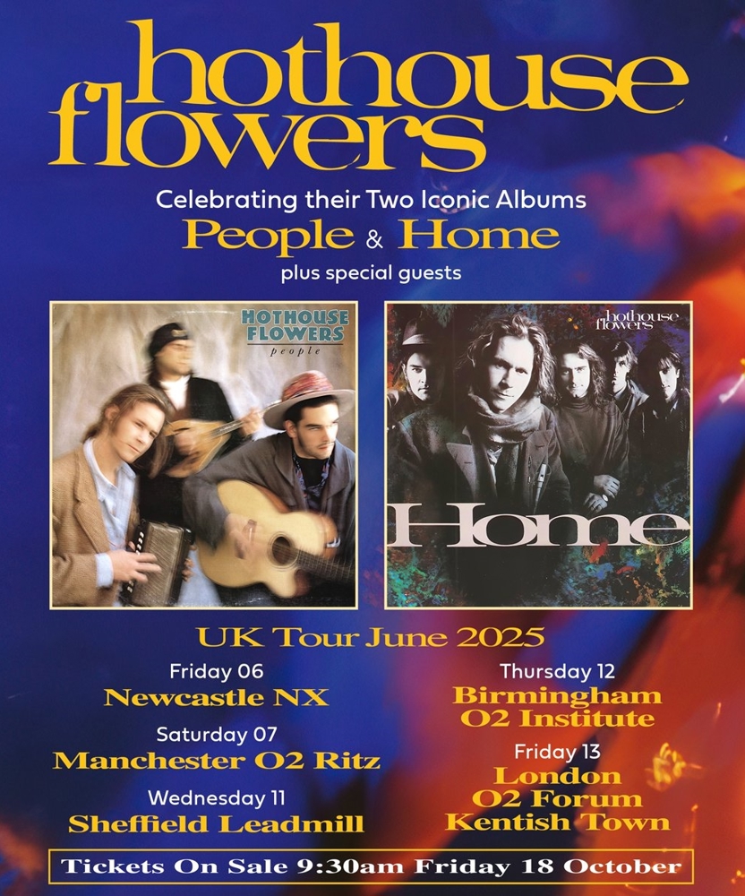 Hothouse Flowers - UK Tour June 2025 - 13 June 2025 - O2 Forum Kentish ...